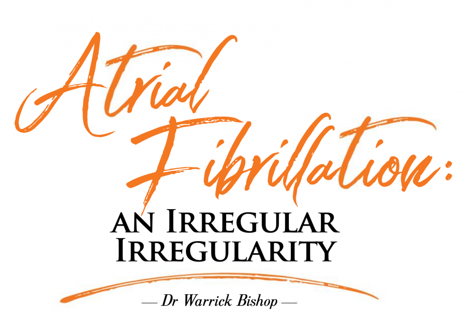 Atrial Fibrillation - An Irregular Irregularity (Great Health Guide ...